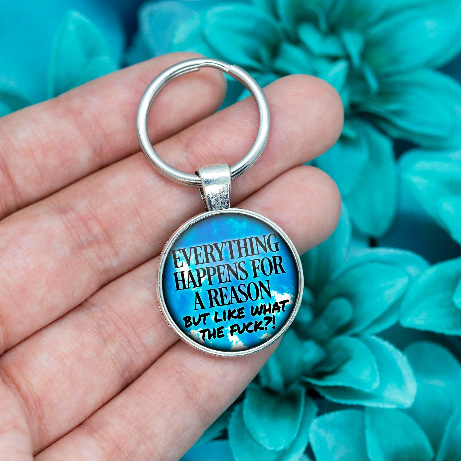 Everything Happens For A Reason But Like WTF Keychain – Wicked Lovely ...